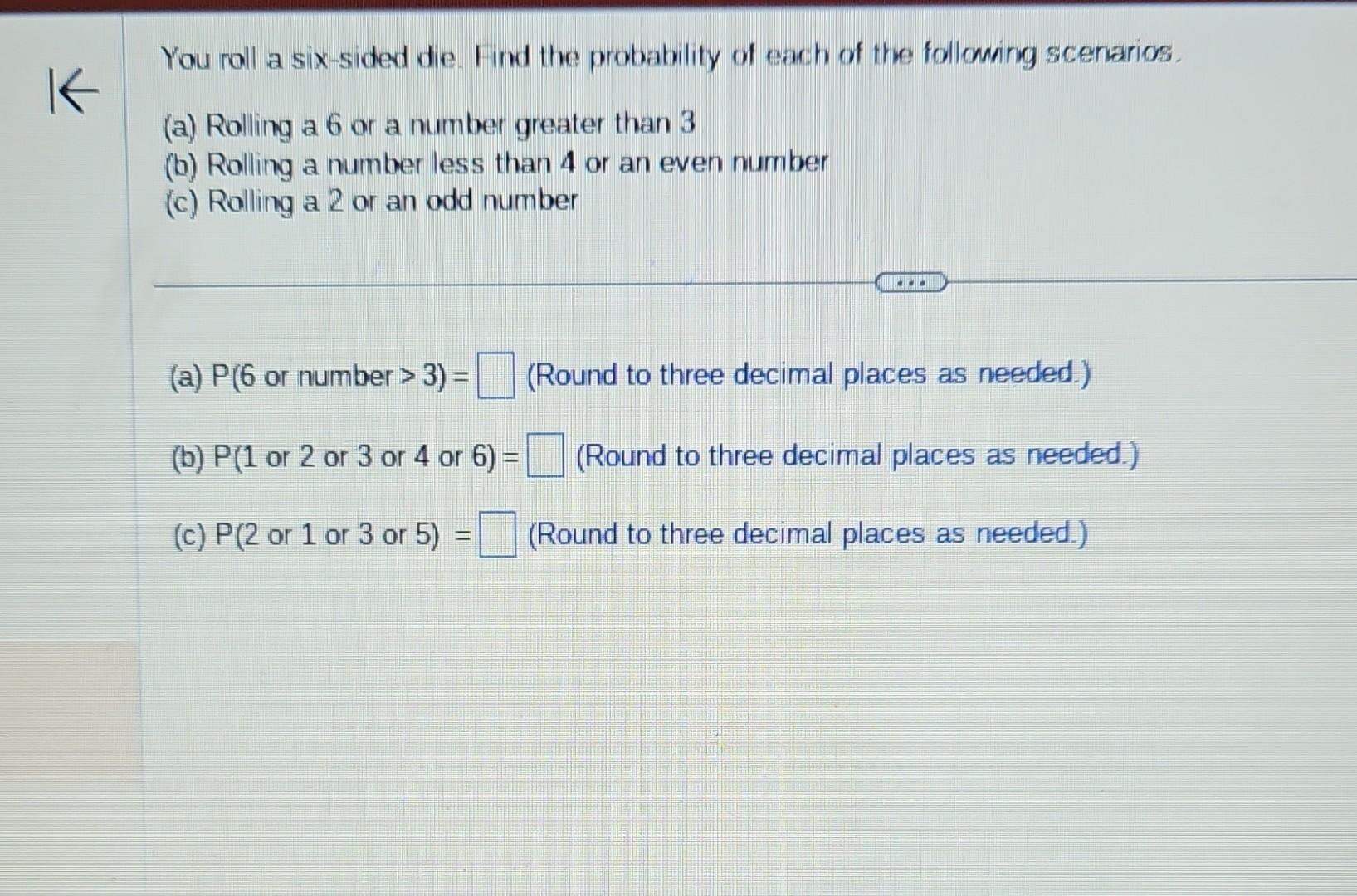 You roll a six-sided die. I ind the probability of | Chegg.com