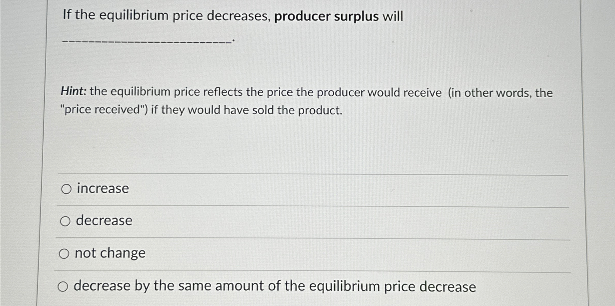 Solved If the equilibrium price decreases, producer surplus | Chegg.com