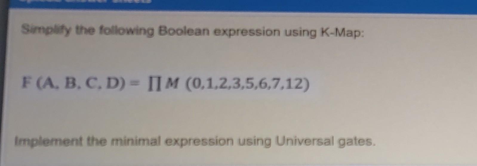 Solved Simplity The Following Boolean Expression Using