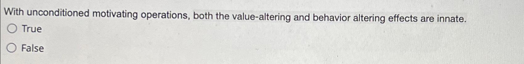 Solved With unconditioned motivating operations, both the | Chegg.com