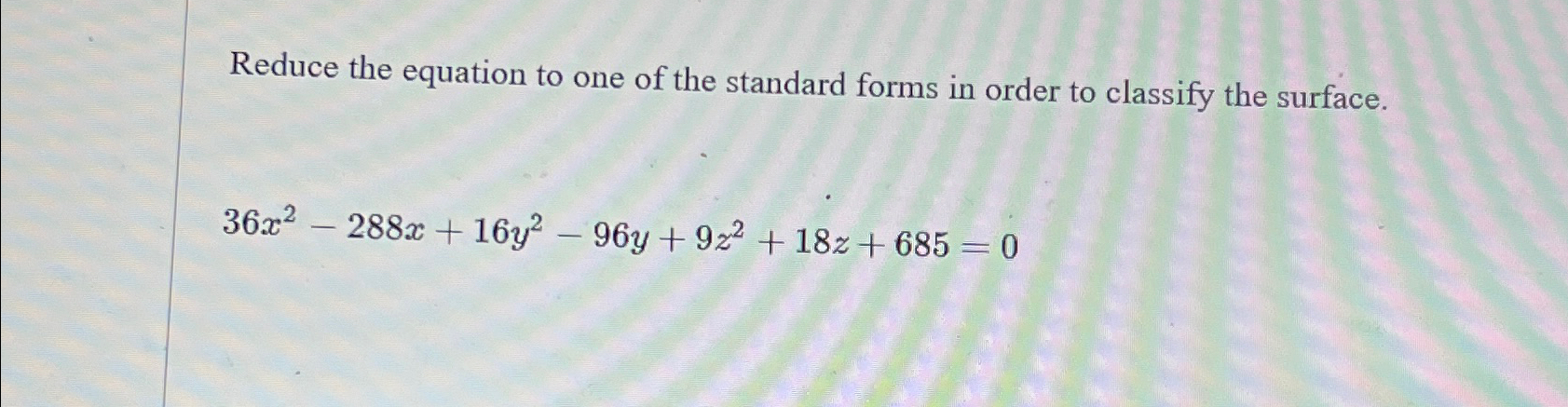 Solved Reduce the equation to one of the standard forms in | Chegg.com