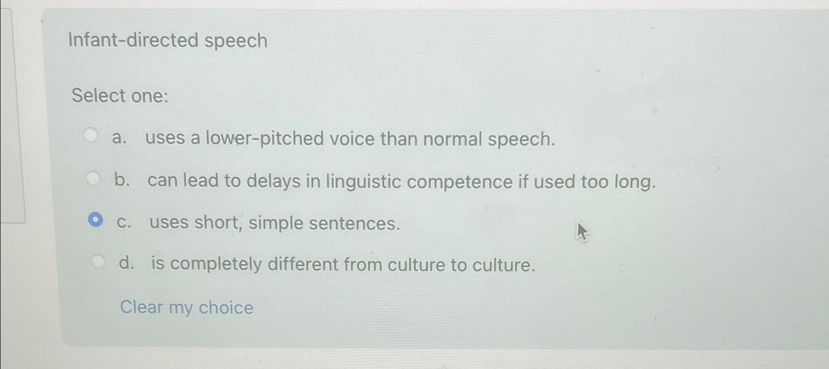 Solved Infant-directed speechSelect one:a. ﻿uses a | Chegg.com