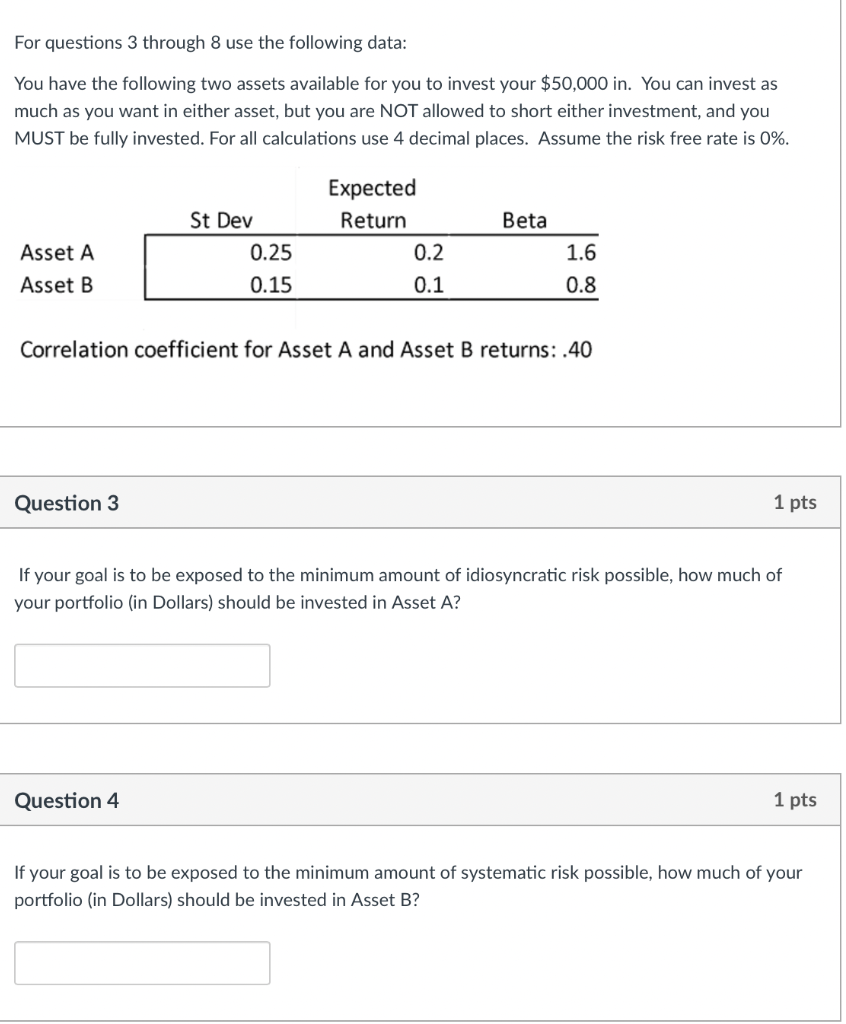 Solved For questions 3 through 8 use the following data: You | Chegg.com