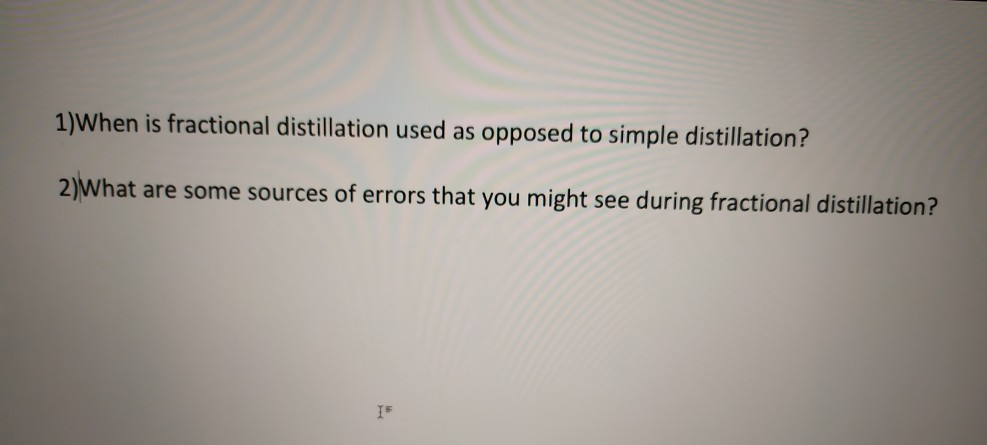 Solved 1) When is fractional distillation used as opposed to | Chegg.com