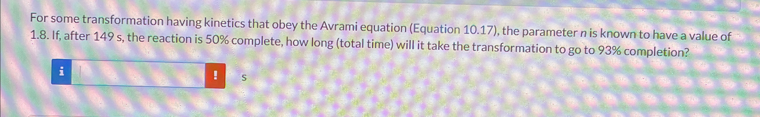 Solved For some transformation having kinetics that obey the | Chegg.com