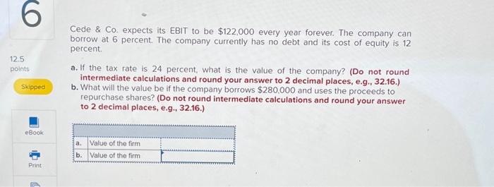 Solved Cede \& Co. expects its EBIT to be $122,000 every | Chegg.com