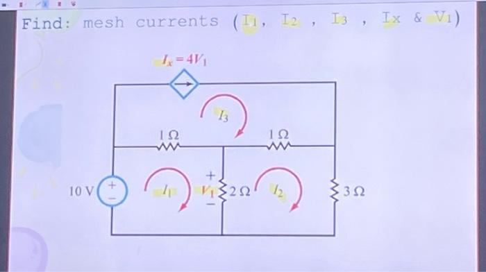 Solved Find: mesh currents (I1,I2,I3,Ix&V1) | Chegg.com