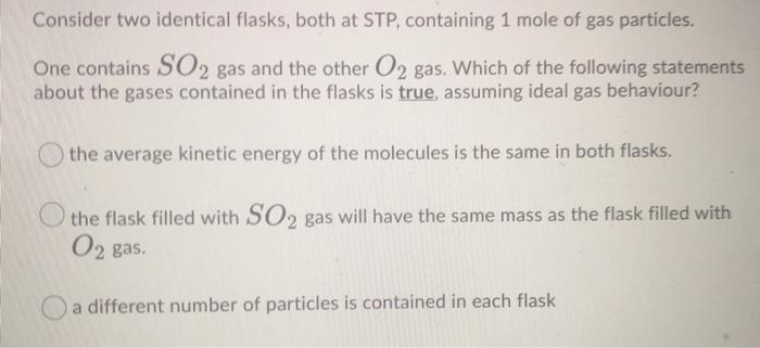 Solved Consider two identical flasks, both at STP, | Chegg.com
