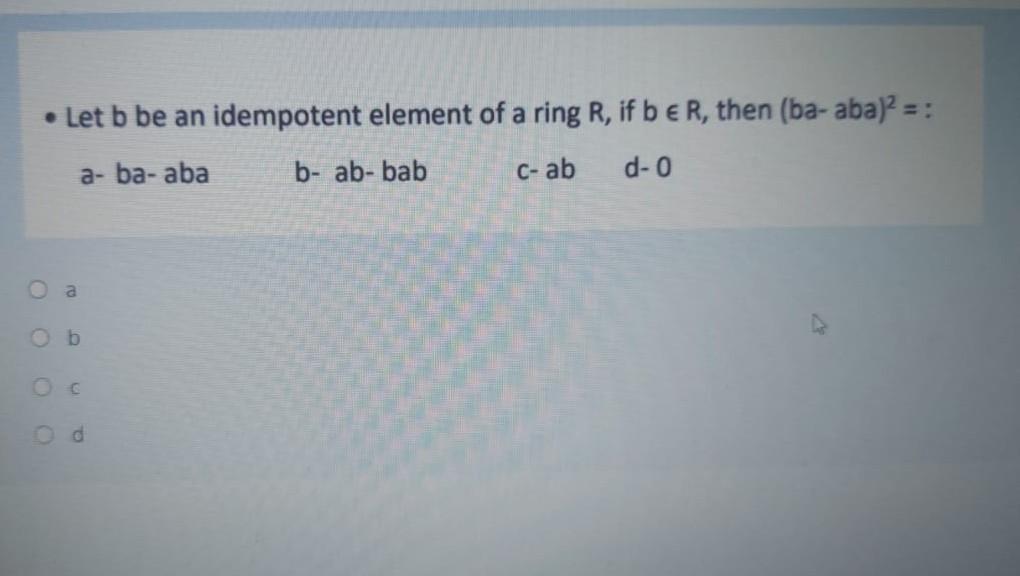 Solved • Let b be an idempotent element of a ring R, if ber, | Chegg.com
