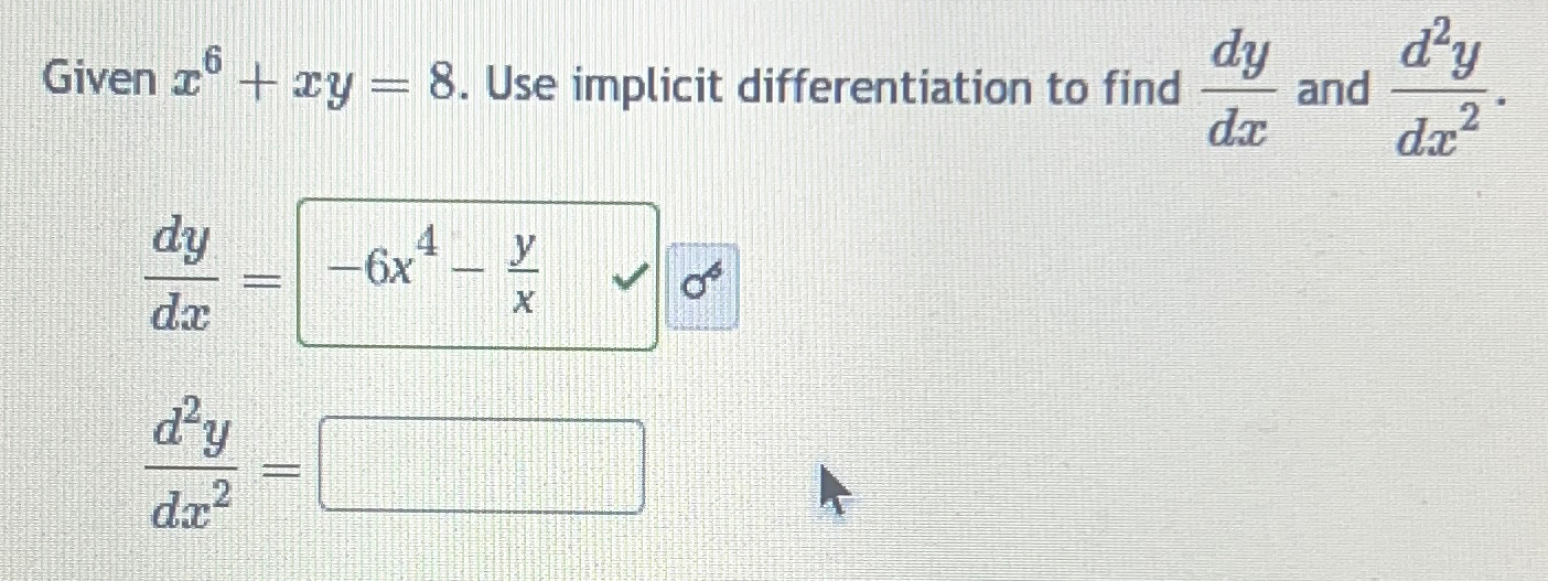 Solved Given x6+xy=8. ﻿Use implicit differentiation to find | Chegg.com