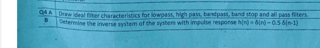 Solved Q4A Draw ideal filter characteristics for lowpass, | Chegg.com