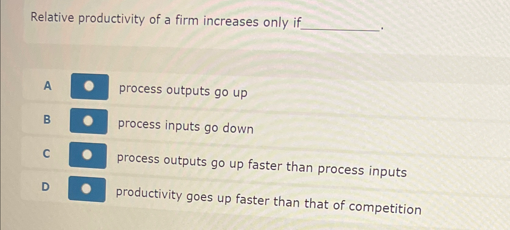 Solved Relative productivity of a firm increases only ifA | Chegg.com