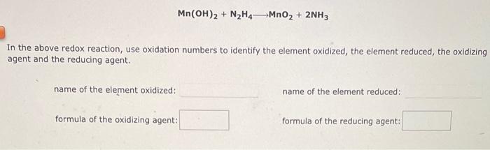 Solved Mn(OH)2+N2H4 MnO2+2NH3 In the above redox reaction, | Chegg.com