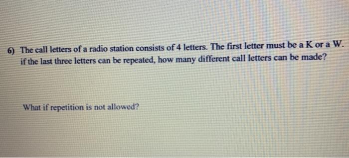 Solved 6) The call letters of a radio station consists of 4 | Chegg.com