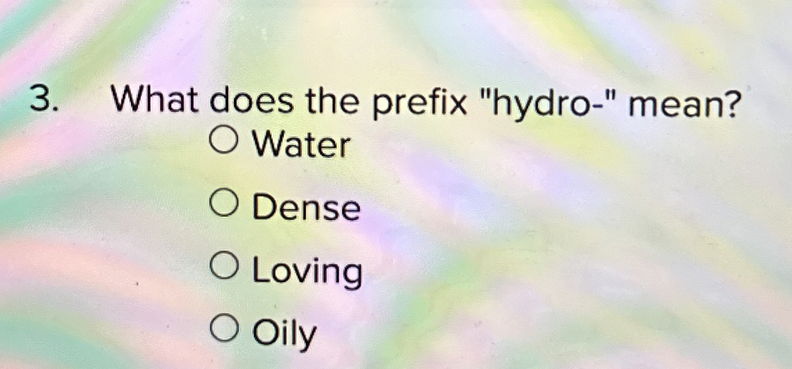 Solved What does the prefix "hydro-" | Chegg.com