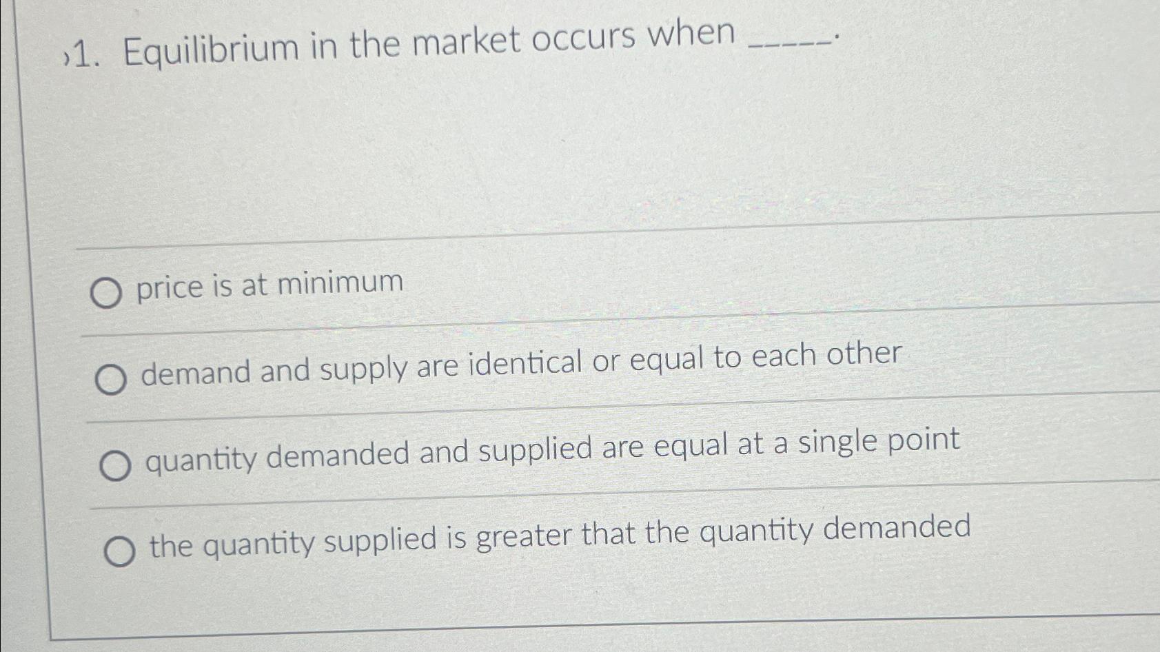 Solved Equilibrium in the market occurs whenprice is at | Chegg.com