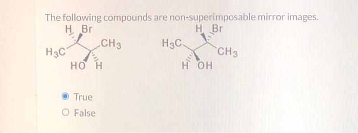 Solved The following compounds are non-superimposable mirror | Chegg.com