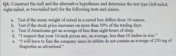 Solved Q1. Construct the null and the alternative hypotheses | Chegg.com
