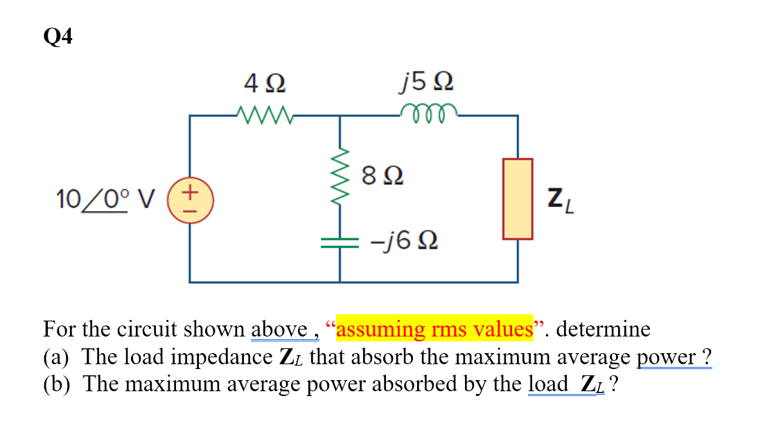 Solved Q4For the circuit shown above, "assuming rms values". | Chegg.com
