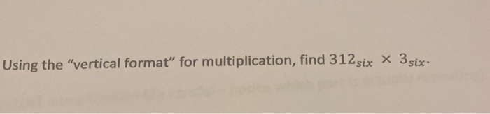 Solved Using the "vertical format" for multiplication, find | Chegg.com