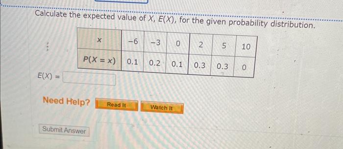 [Solved]: Calculate the expected value of ( X, E(X) ), fo