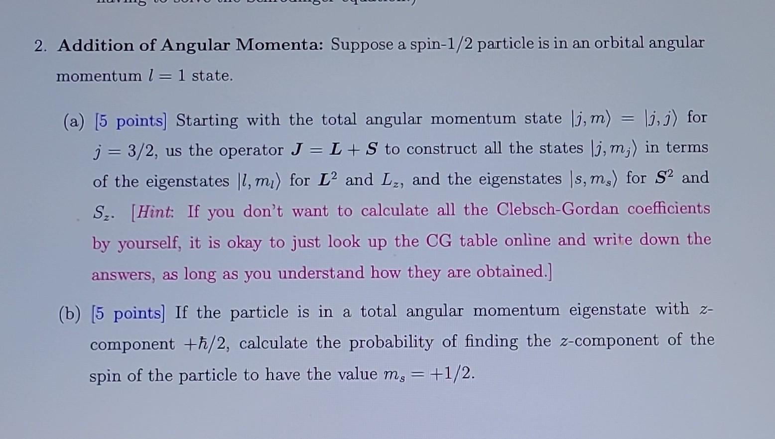 Solved 2. Addition of Angular Momenta: Suppose a spin-1/2 | Chegg.com