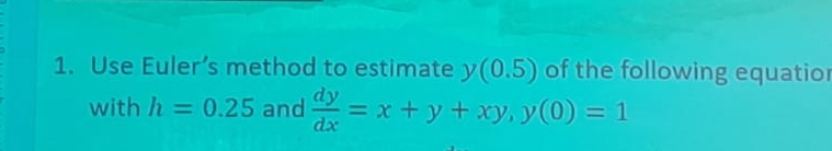 Solved Use Euler's method to estimate y(0.5) ﻿of the | Chegg.com