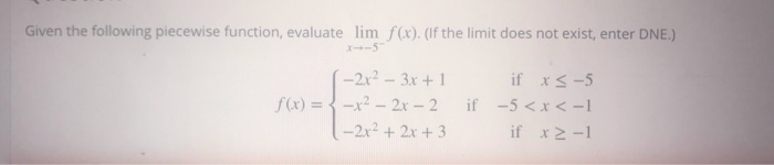 Solved Given the following piecewise function, evaluate lim | Chegg.com