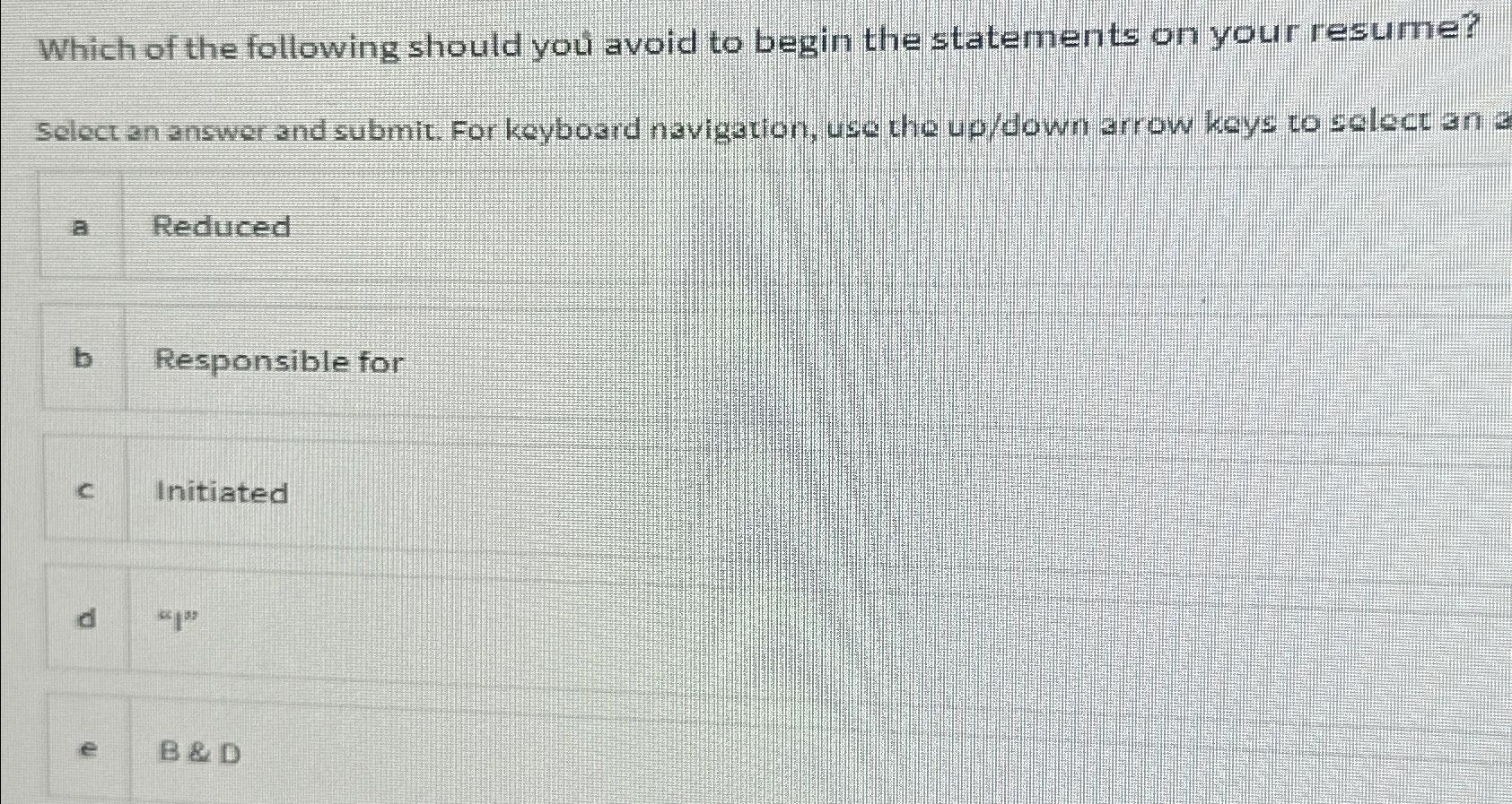 Solved Which of the following should you avoid to begin the | Chegg.com