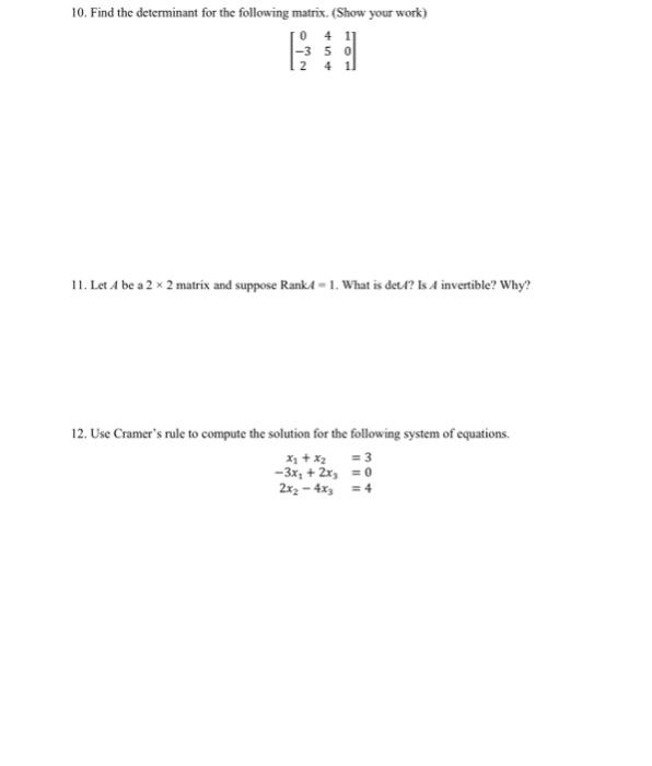 Solved 10. Find the determinant for the following matrix. | Chegg.com