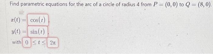 Solved Find parametric equations for the arc of a circle of | Chegg.com