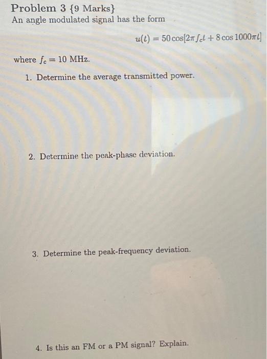 Solved Problem 3{9 Marks } An angle modulated signal has the | Chegg.com Solved Problem 3{9 Marks } An angle modulated signal has the | Chegg.com
