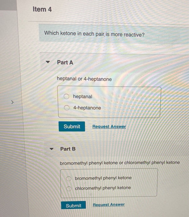 Solved Item 4 Which ketone in each pair is more reactive? | Chegg.com
