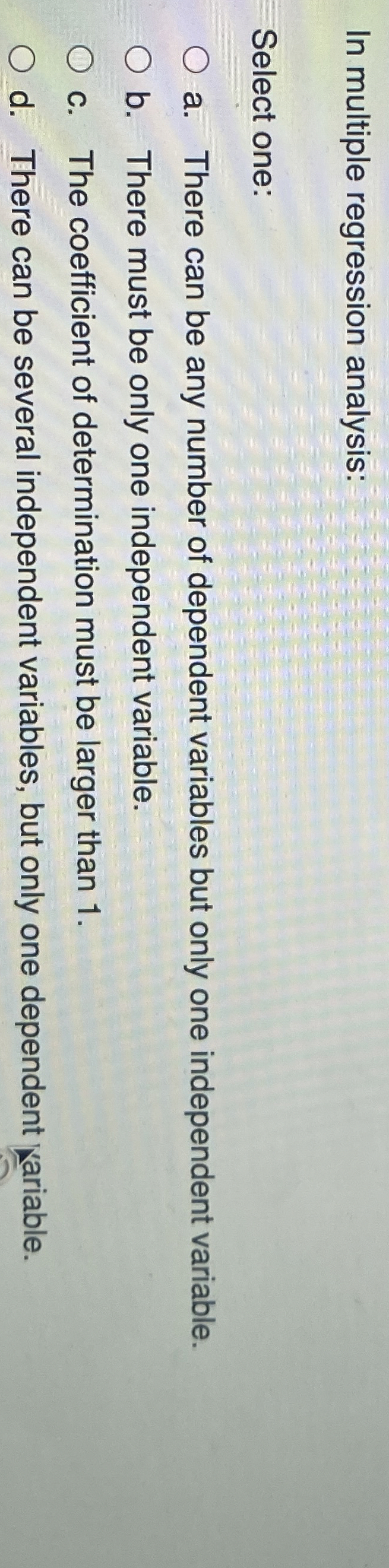 Solved In multiple regression analysis:Select one:a. ﻿There | Chegg.com