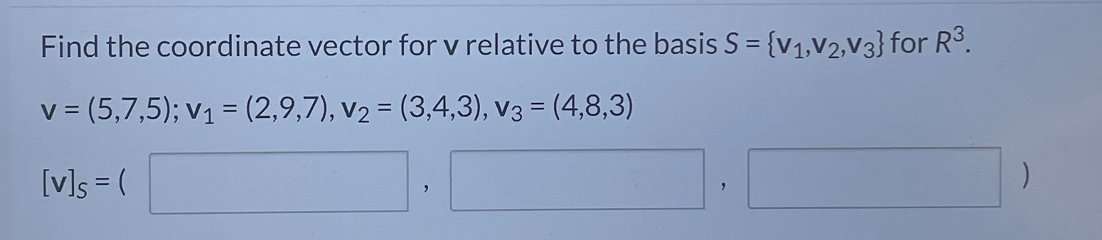 Solved Find the coordinate vector for v ﻿relative to the | Chegg.com