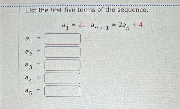 Solved List the first five terms of the sequence. | Chegg.com