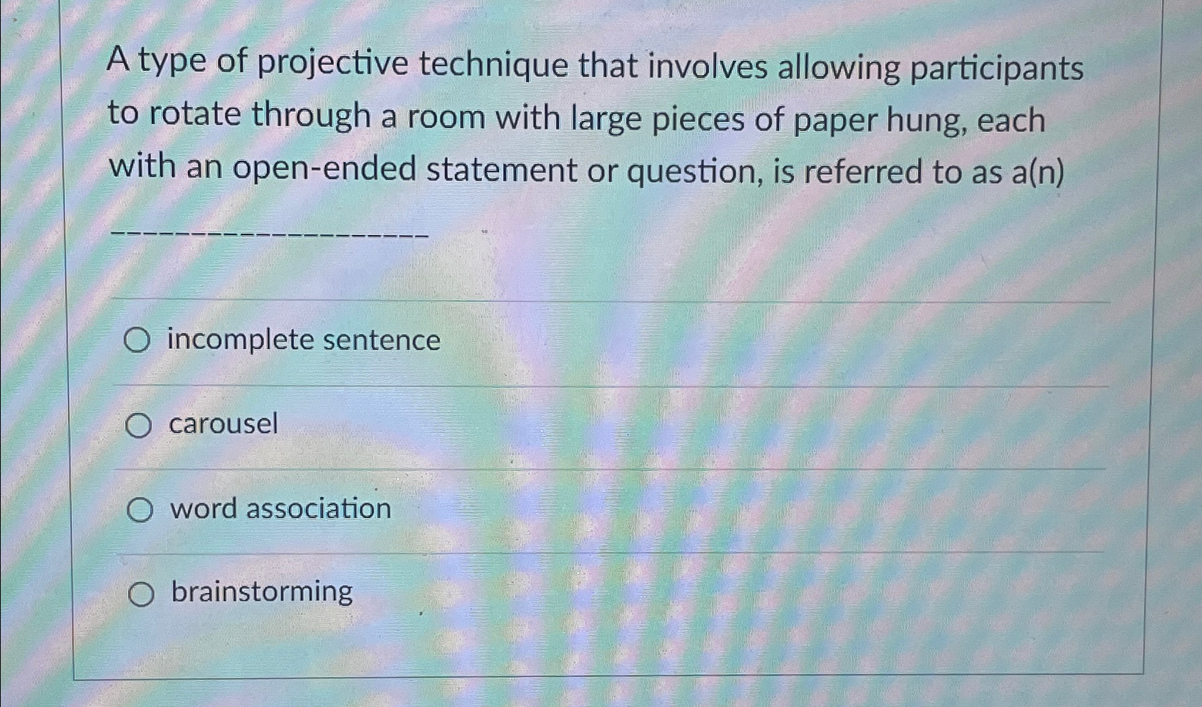 Solved A type of projective technique that involves allowing | Chegg.com