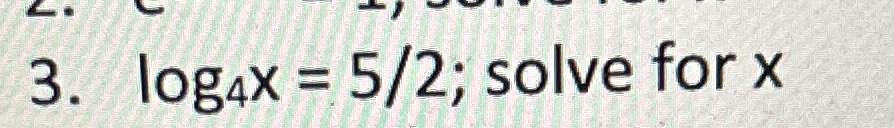Solved log4x=52; solve for x | Chegg.com