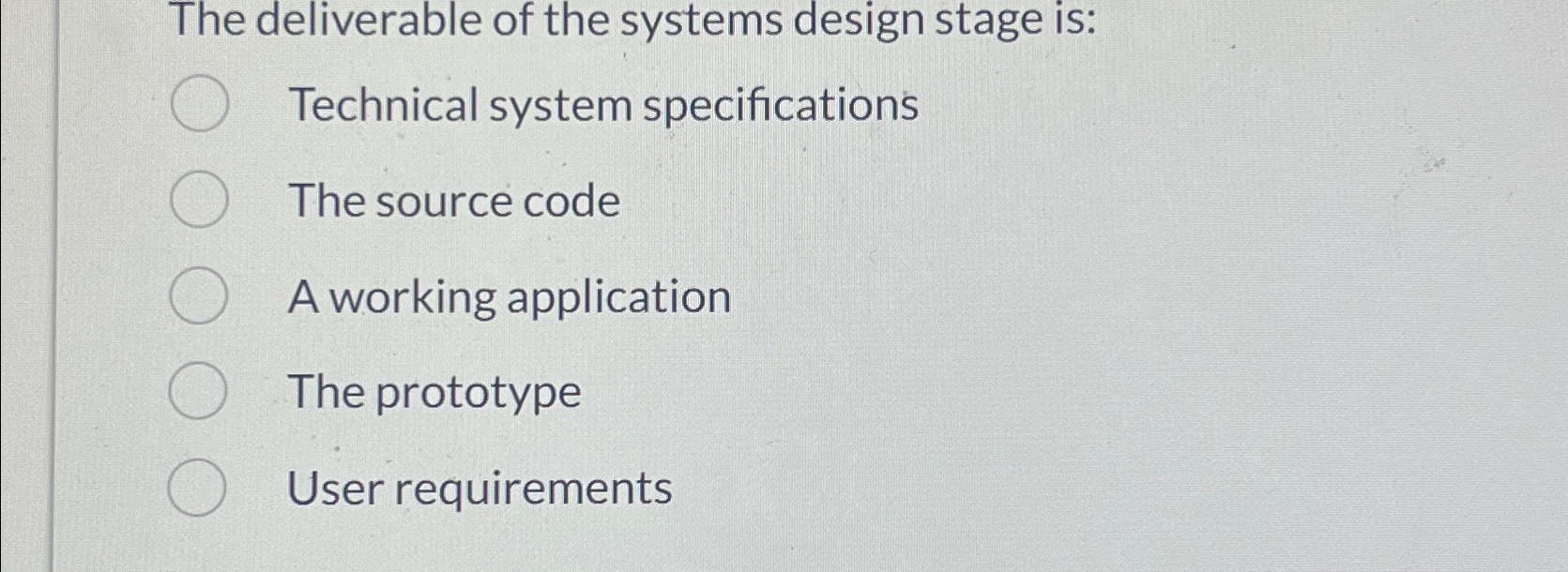 Solved The deliverable of the systems design stage | Chegg.com
