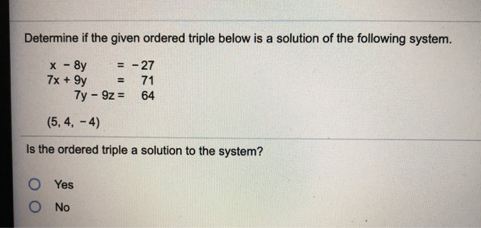 Solved Determine if the given ordered triple below is a | Chegg.com