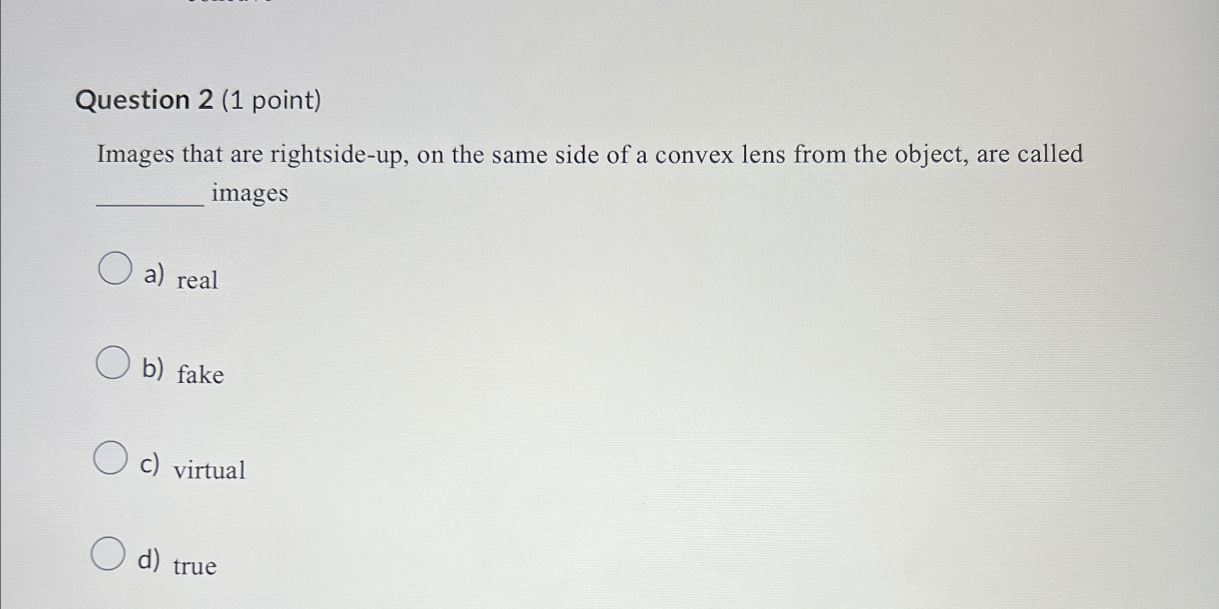Solved Question 2 (1 ﻿point)Images that are rightside-up, | Chegg.com