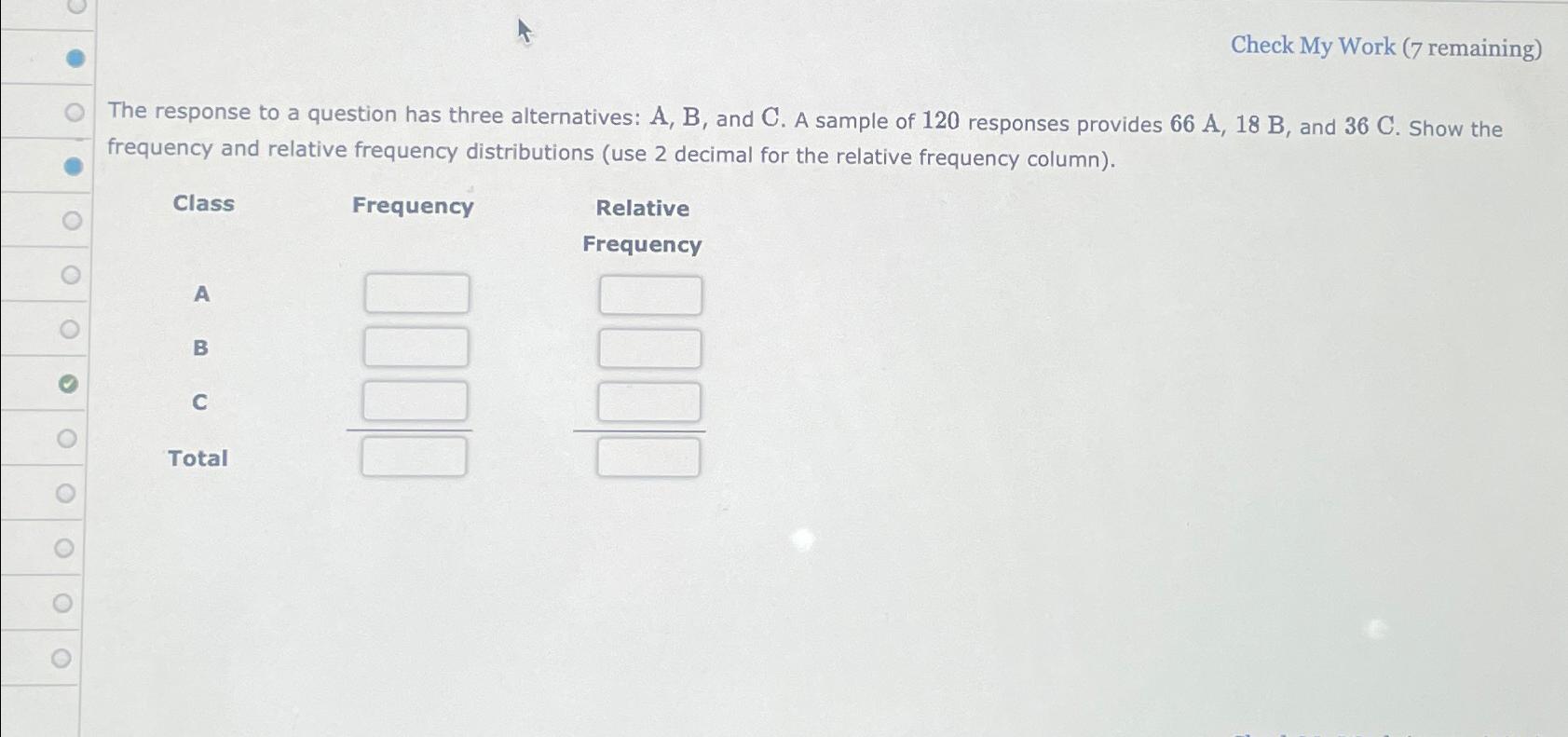 Solved Check My Work (7 ﻿remaining)The response to a | Chegg.com