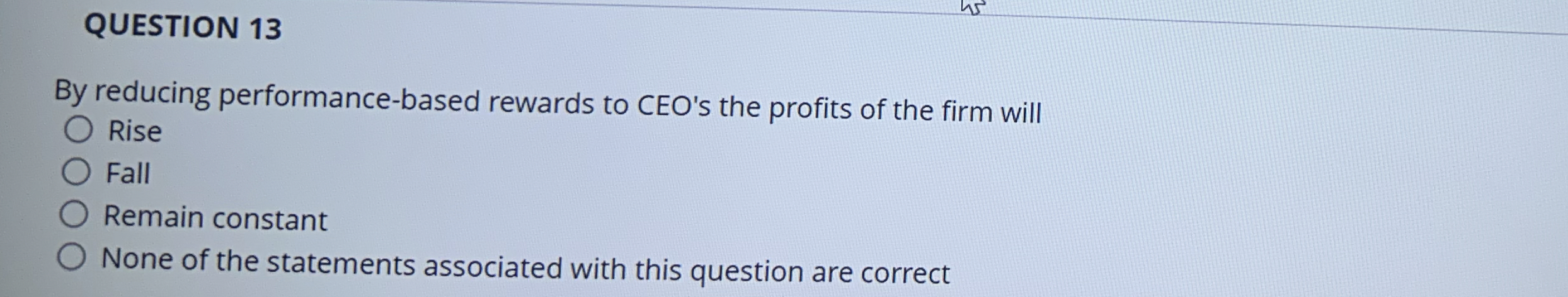 Solved QUESTION 13By reducing performance-based rewards to | Chegg.com