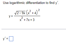 Solved Use logarithmic differentiation to find | Chegg.com
