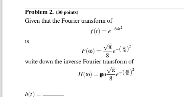 Solved Problem 2. (30 ﻿points)Given that the Fourier | Chegg.com