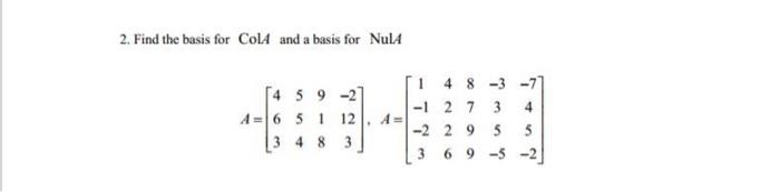 Solved 2. Find the basis for ColA and a basis for NulA | Chegg.com