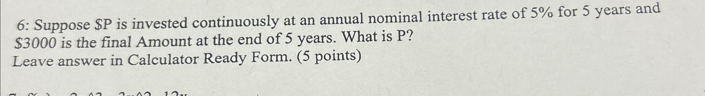 Solved 6: Suppose $P ﻿is invested continuously at an annual | Chegg.com