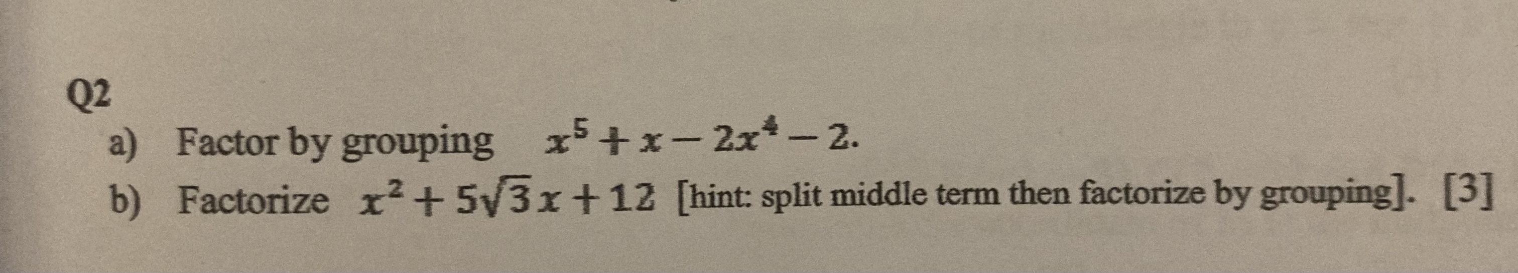 Solved Q2a) ﻿Factor by grouping x5+x-2x4-2.b) ﻿Factorize | Chegg.com