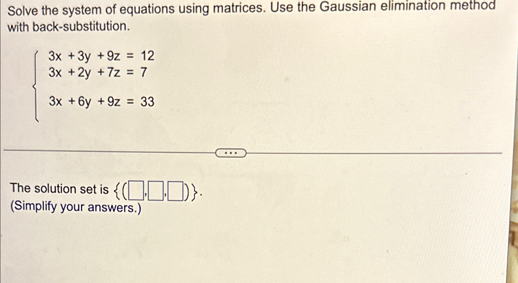 Solved Solve the system of equations using matrices. Use the | Chegg.com