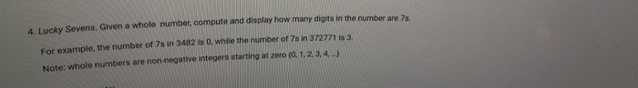 Solved 4. Lucky Sevens. Given a whole number, compute and | Chegg.com
